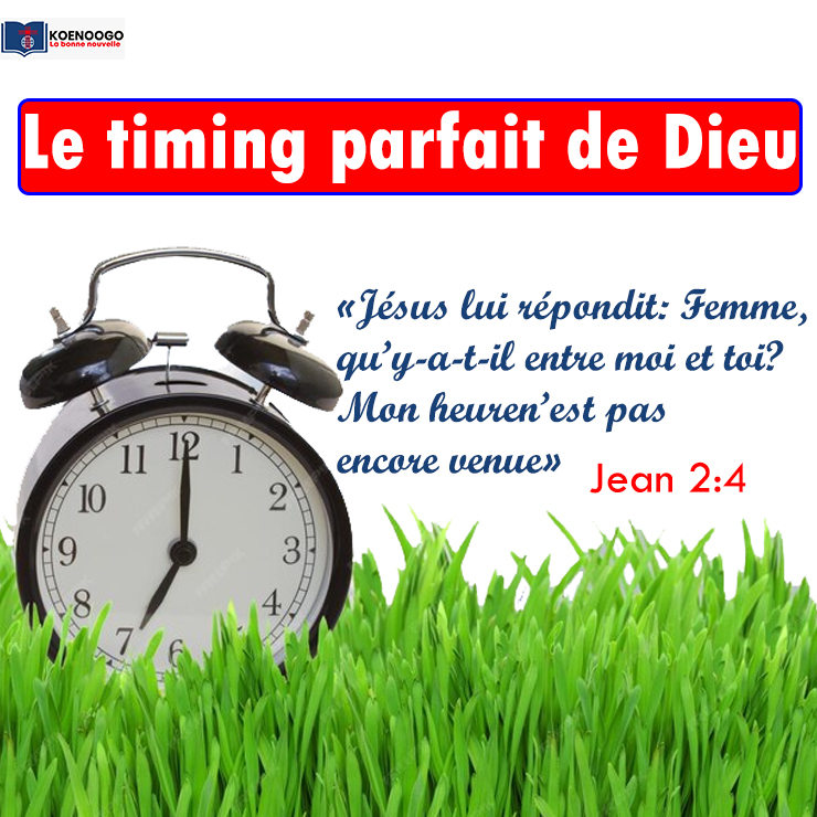 Le timing parfait de Dieu | Koenoogo | La Bonne Nouvelle